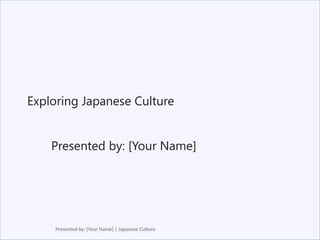 Japanese_Culture_Presentation_Styled_Final.pptx