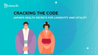 Cracking the Code Japan's Health Secrets for Longevity and Vitality | PDF