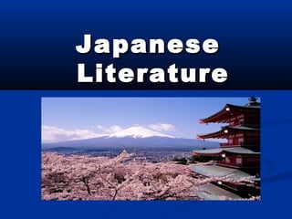 JAPANESE LITERATURE By: Andre Abad & Jeriel Maglangit | PPT