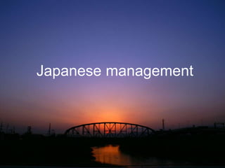 Japanese management | PPTX