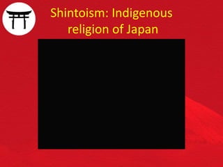 Shintoism indigenous religion of Japan | PPTX | Religion & Spirituality