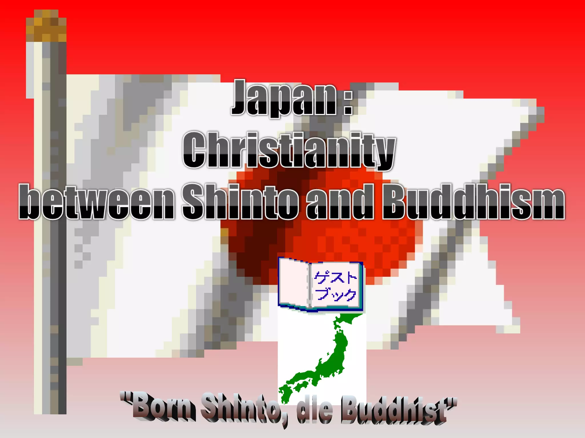 Japan : Christianity between Shinto and Buddhism | PPT