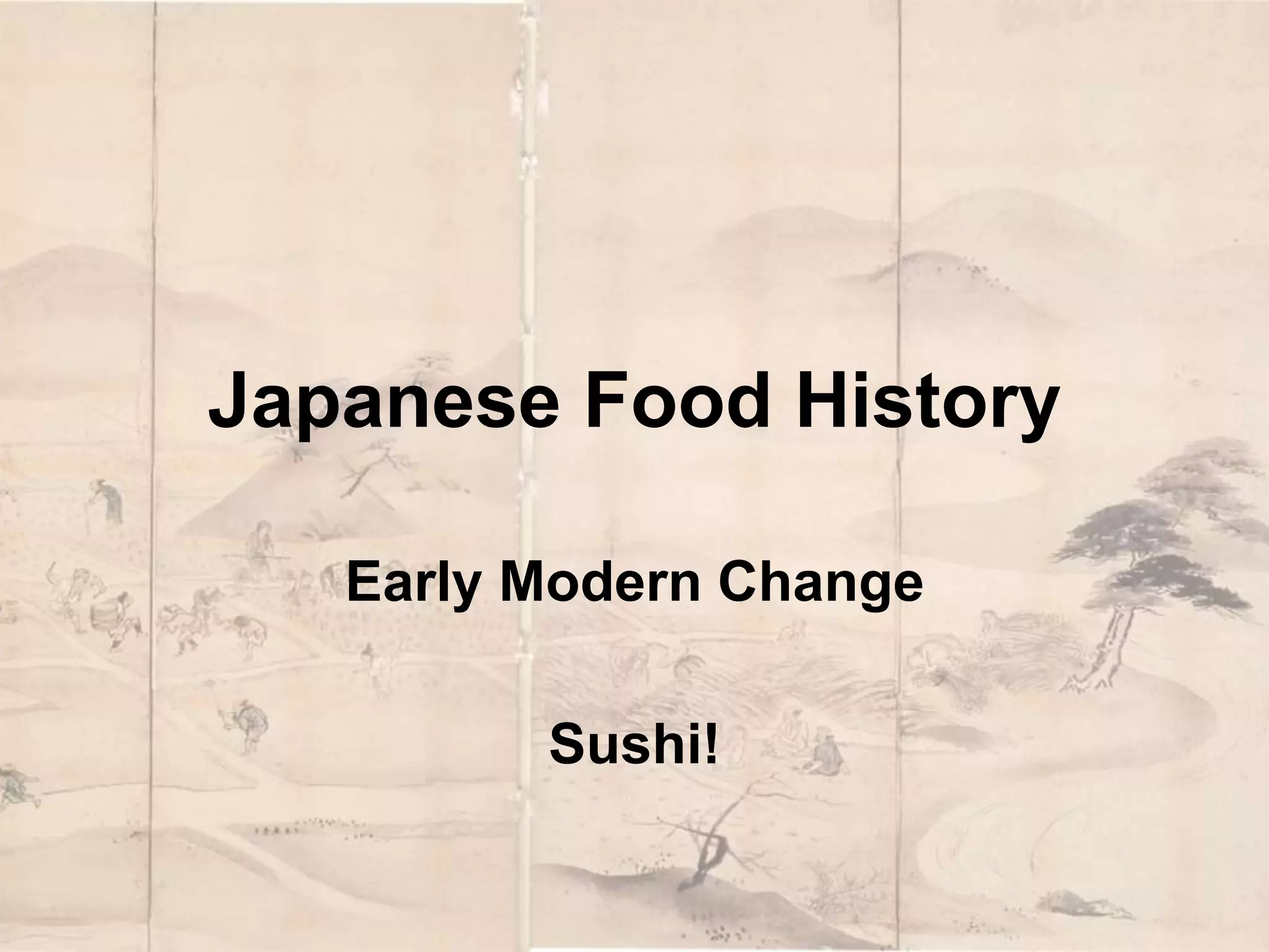 Japanese food history: Traditions and Changes | PPTX