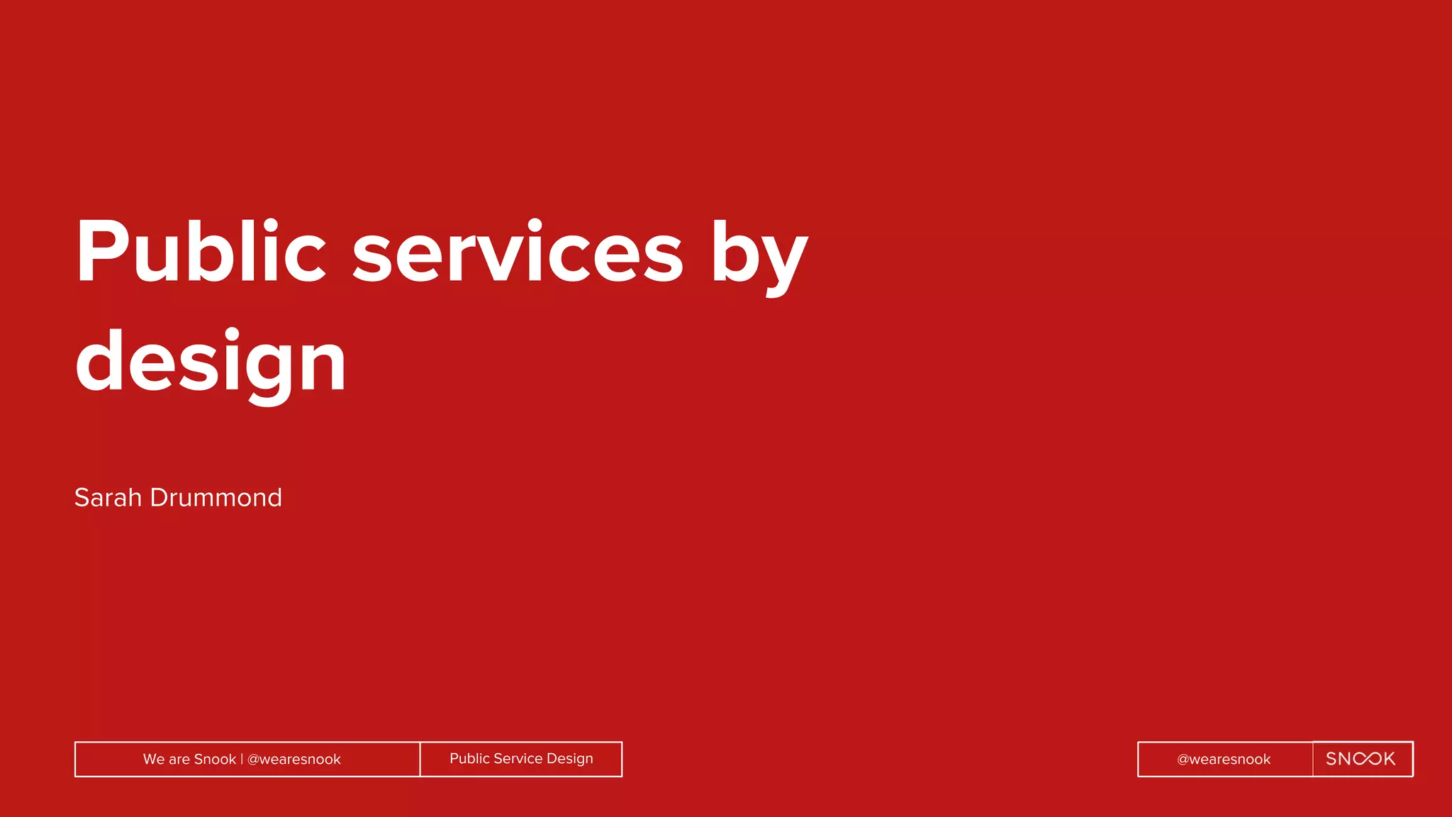 Public Services by Design - Snook | PPTX