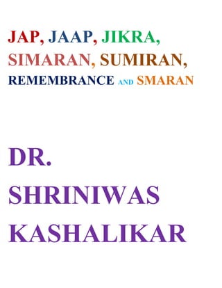 Jap jaap jikra_sumiran_simaran_remembrance_smaran_dr_shriniwas_kashalikar | PDF