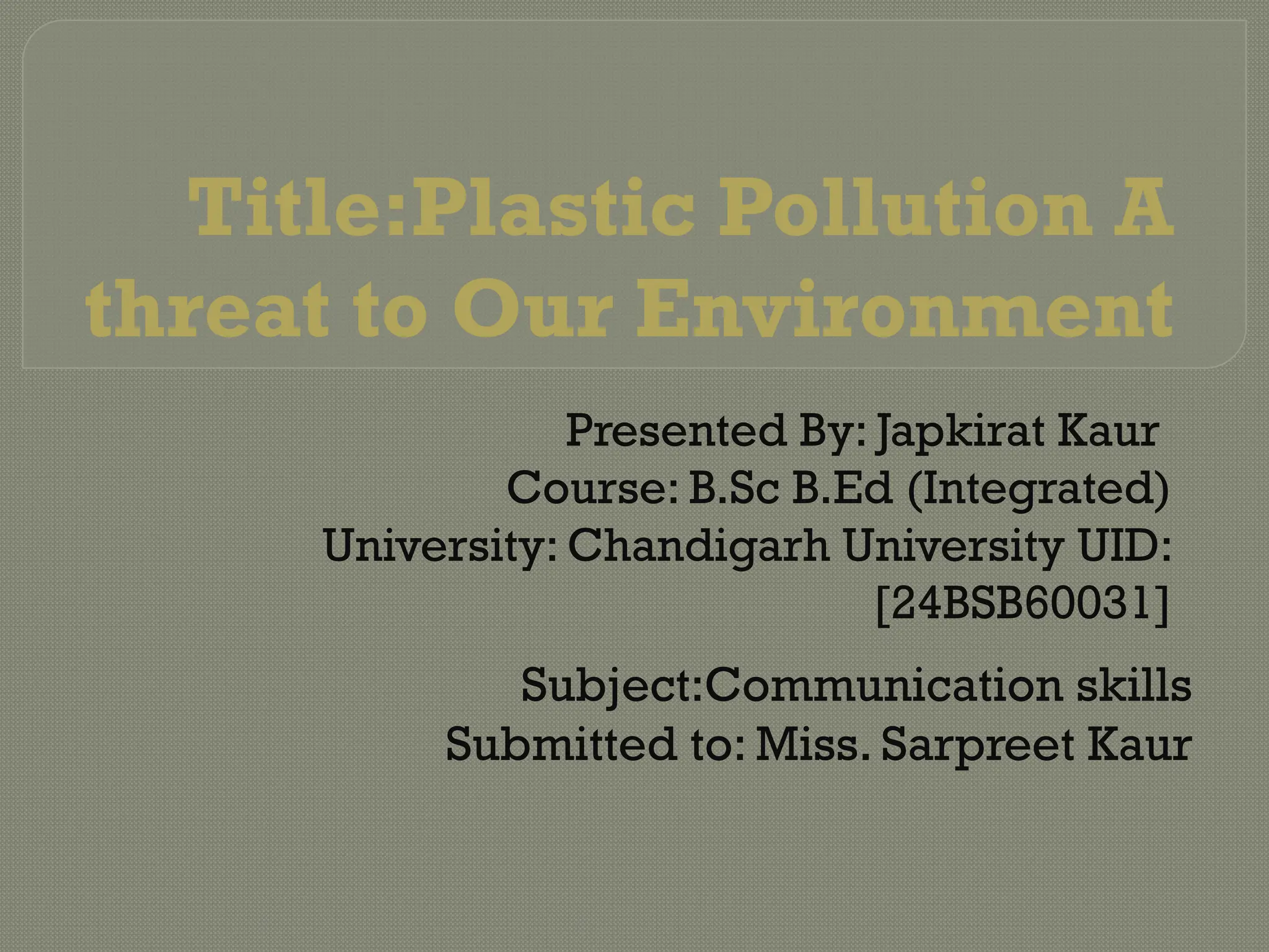 Plastic pollution a threat to the environment | PPT