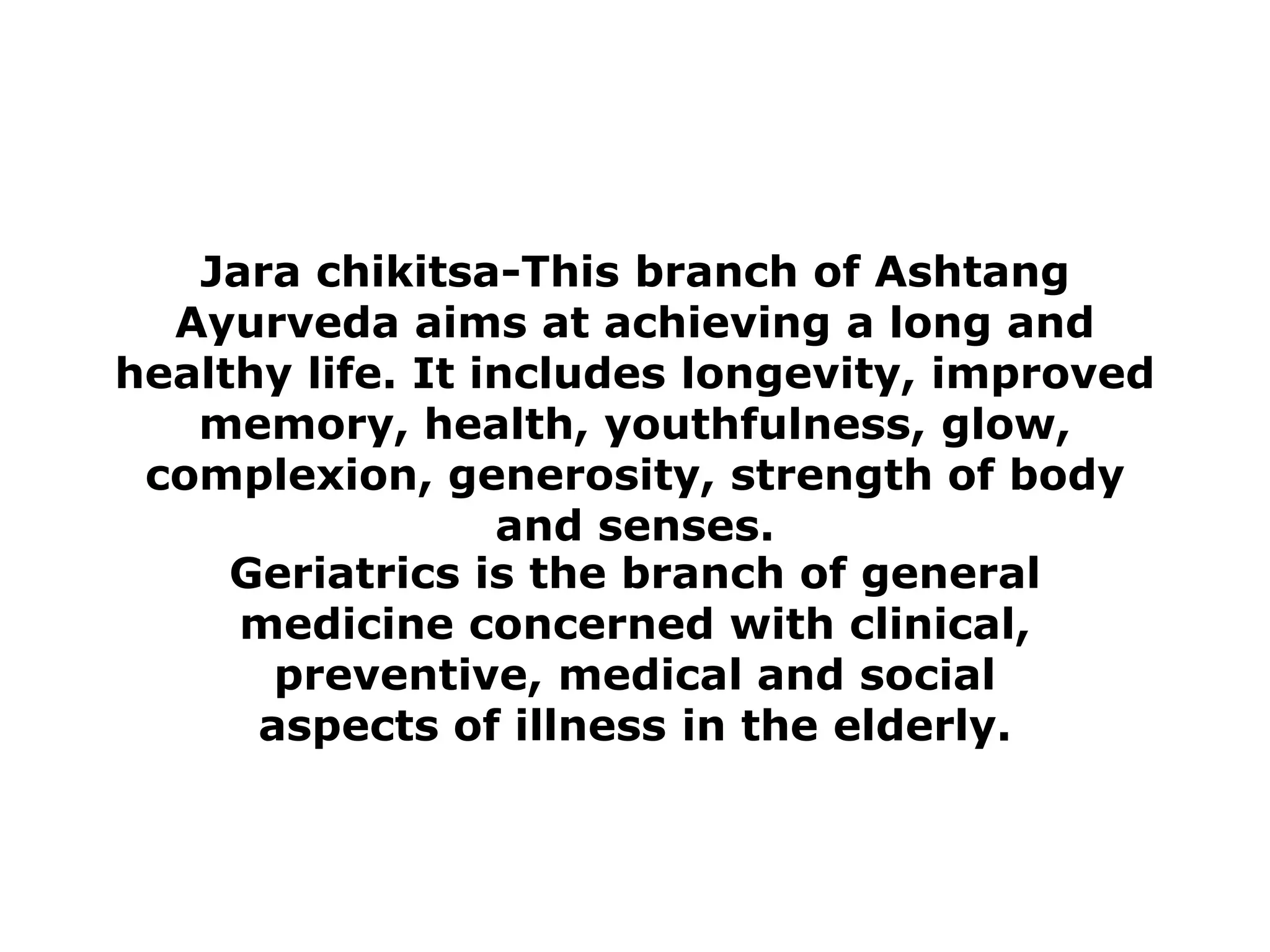 Jaraa chikitsa healthy old age-ayurvedic view | PPT
