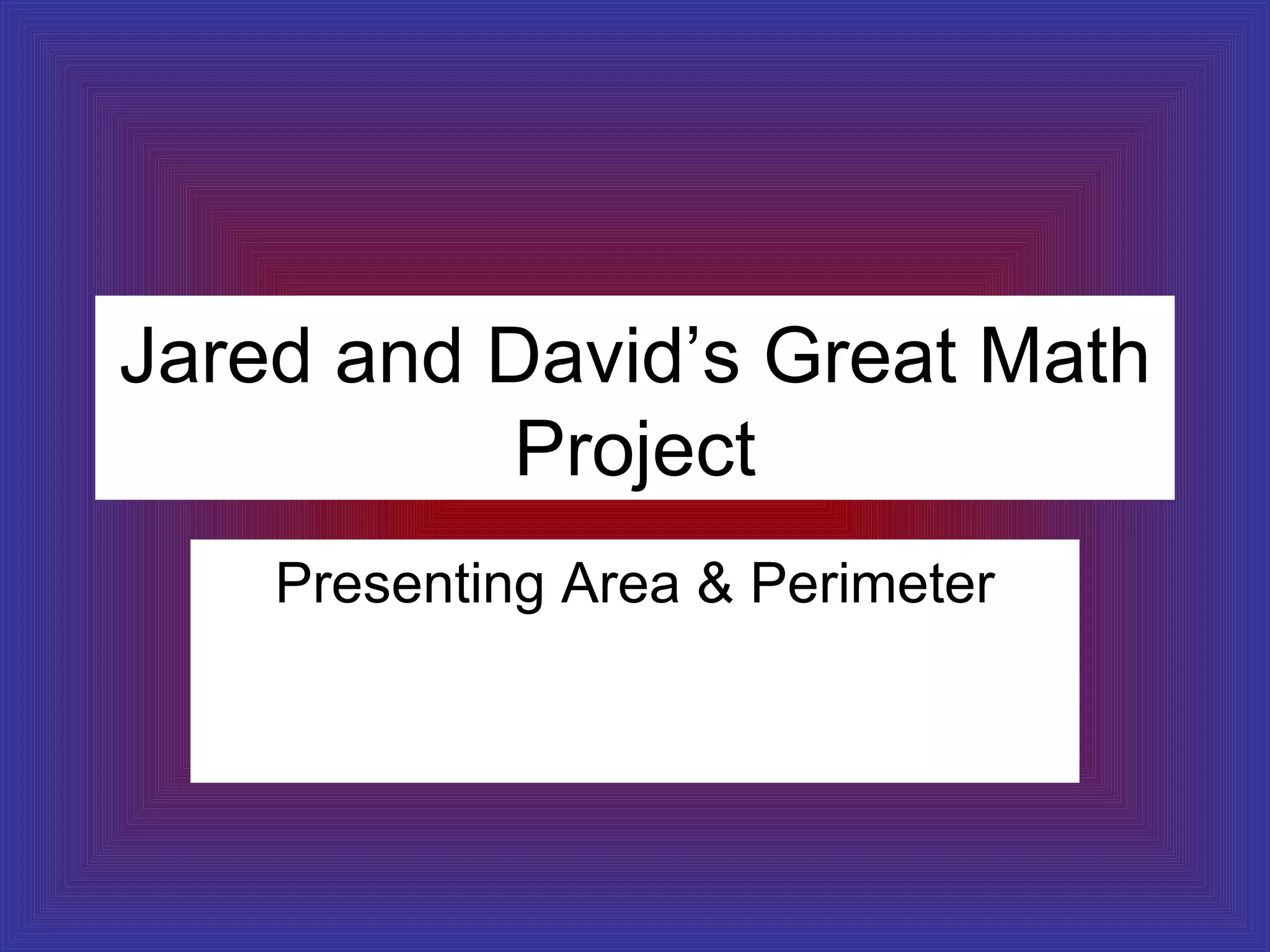 Jared David Area And Perimeter Project | PPT