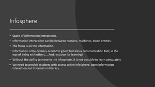 How does the infosphere change the learning process? | PPT