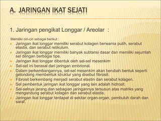 Materi tentang jaringan ikat mencakup tentang ciri-ciri | PPT | Free ...