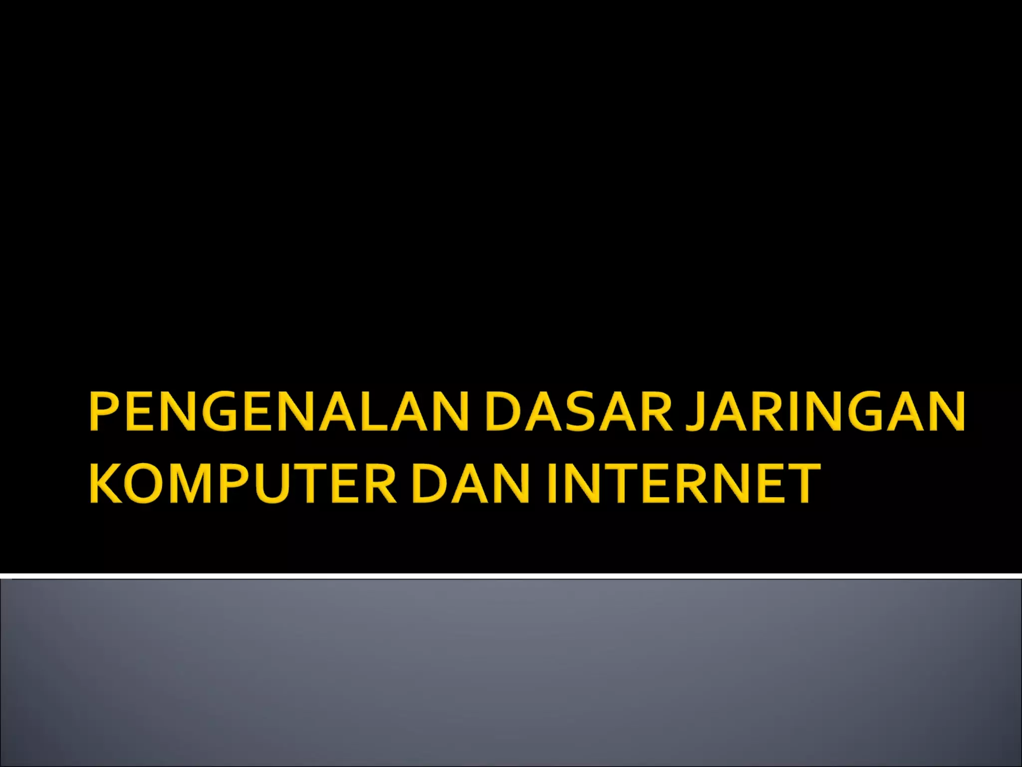 Jaringan Komputer dan Internet 1 | PPT