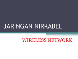 JARINGAN NIRKABEL.ppt