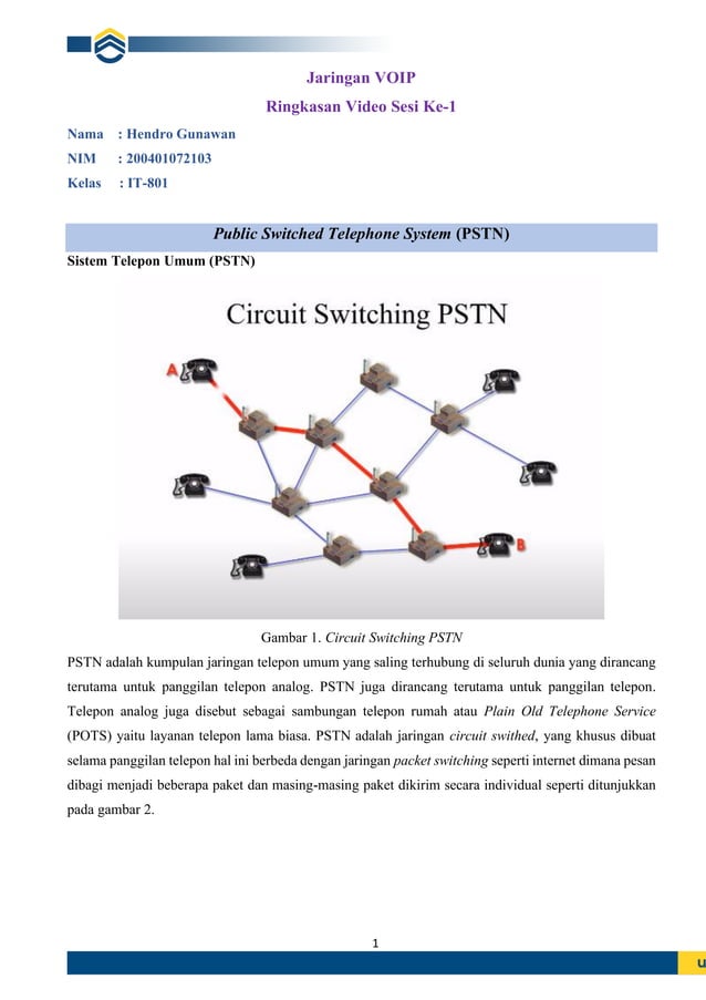 PSTN adalah kumpulan jaringan telepon umum yang saling terhubung di seluruh dunia yang dirancang ...