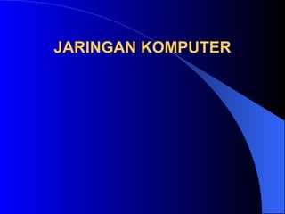 JARINGAN KOMPUTER TEKNIK KOMPUTER DAN JARINGAN.ppt