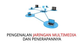 (JARMUD-P0) Pengenalan Jaringan Multimedia.pptx