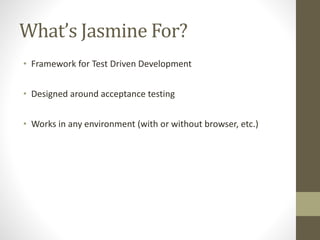 Jasmine framework | PPTX | Web Development | Internet
