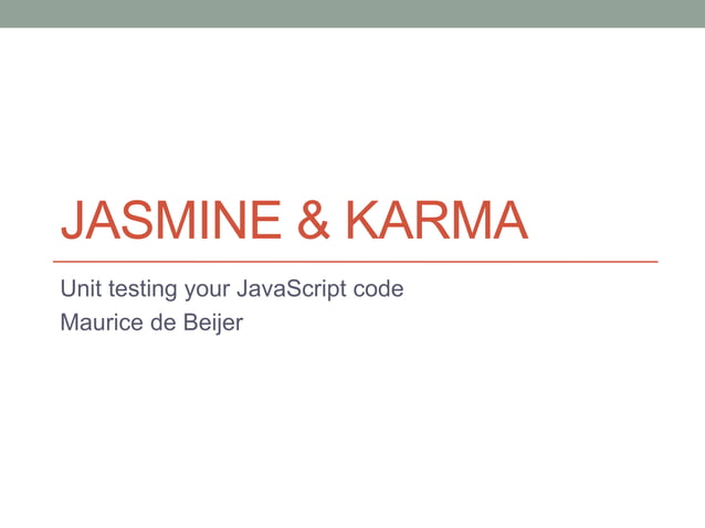 Unit testing JavaScript: Jasmine & karma intro | PPT Unit testing JavaScript: Jasmine & karma intro | PPT