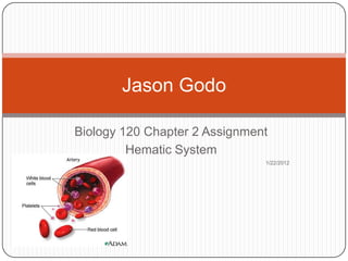Jason Godo biology 120 chapter 2 presentation hematic system | PPTX