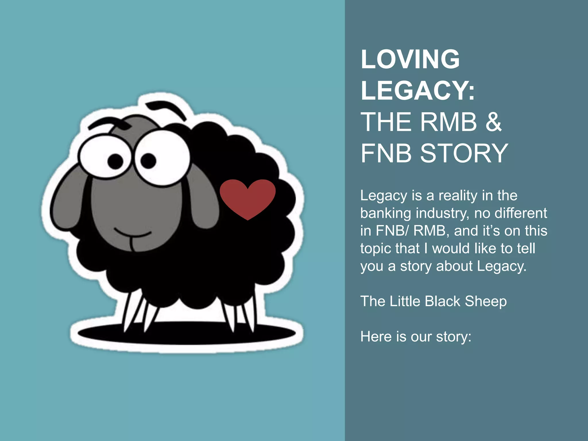 DEVOPS: LOVING LEGACY - THE RMB & FNB STORY | PPT