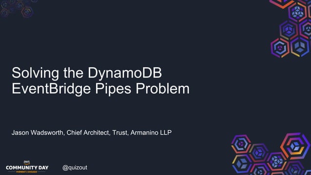 Jason Wadsworth - Solving the DynamoDB EventBridge Pipes Problem.pptx