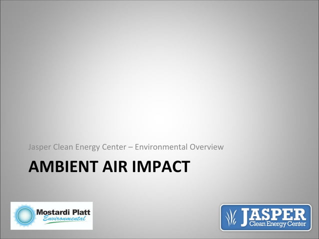 Jasper Clean Energy Center Preliminary Environmental Assessment | PPT | Indoor Environmental ...