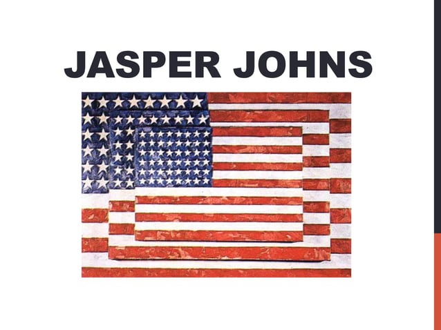 Contemporary Art : Jasper Johns | PPT