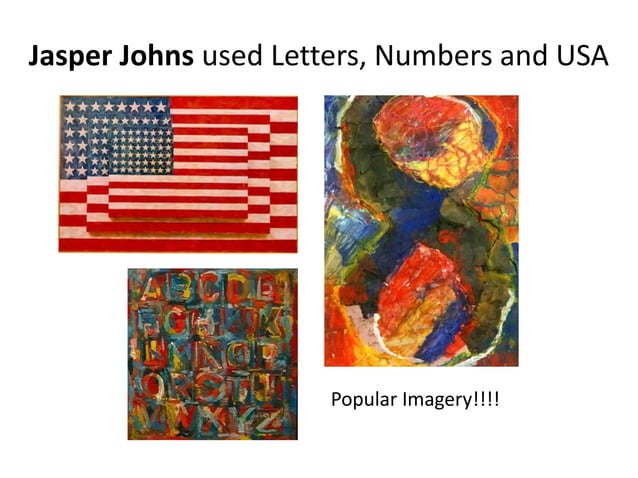 Jasper johns | PPTX | Modern Art | Fine Art