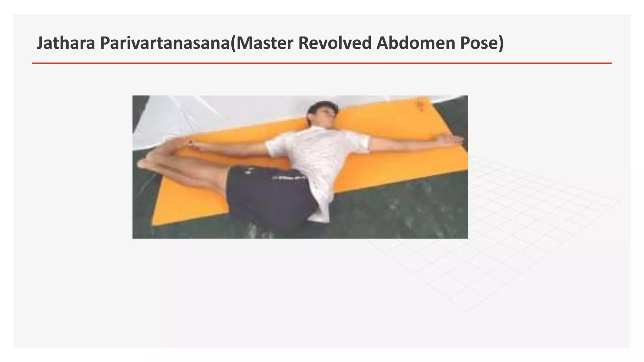 Jathara Parivartanasana(Master Revolved Abdomen | PPTX