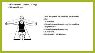 Jathur Trataka (Thumb Gazing) - TO IMPROVE CONCENTRATION | PPTX