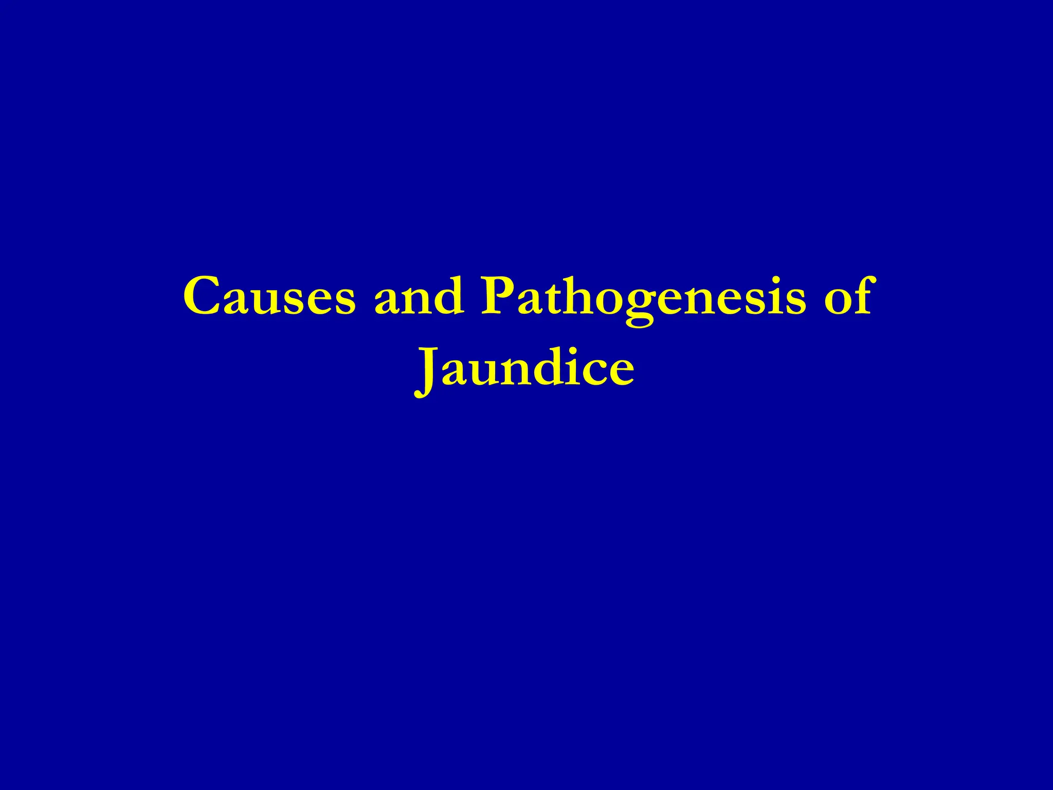 JAUNDICE PRESENTATION FOR MEDICAL STUDENTS AROUND THE WORLD | PPTX