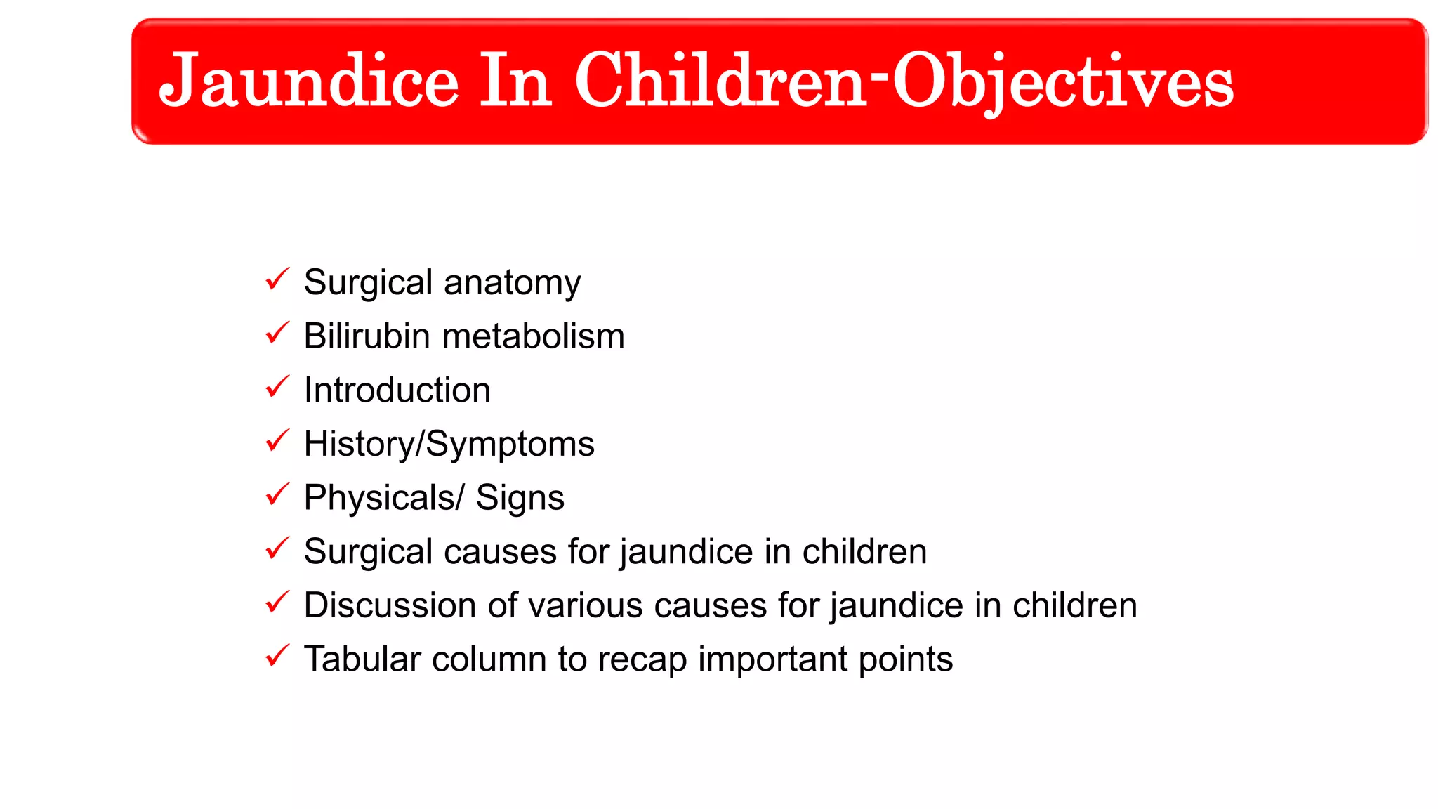JAUNDICE IN CHILDREN- Surgical Perspective.pptx