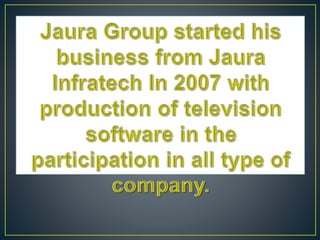 Jaura Group Noida | PPTX