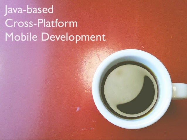 Java Based Cross Platform Mobile Development 8947