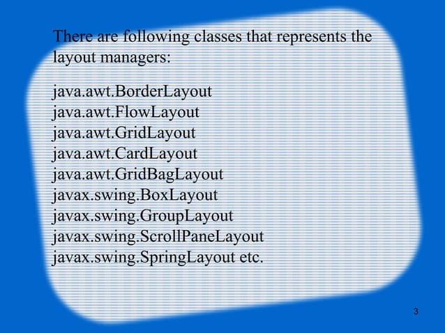 Java layoutmanager | PPT | Programming Languages | Computing