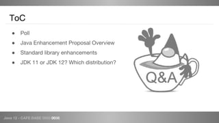 Java 12 - New features in action | PPT