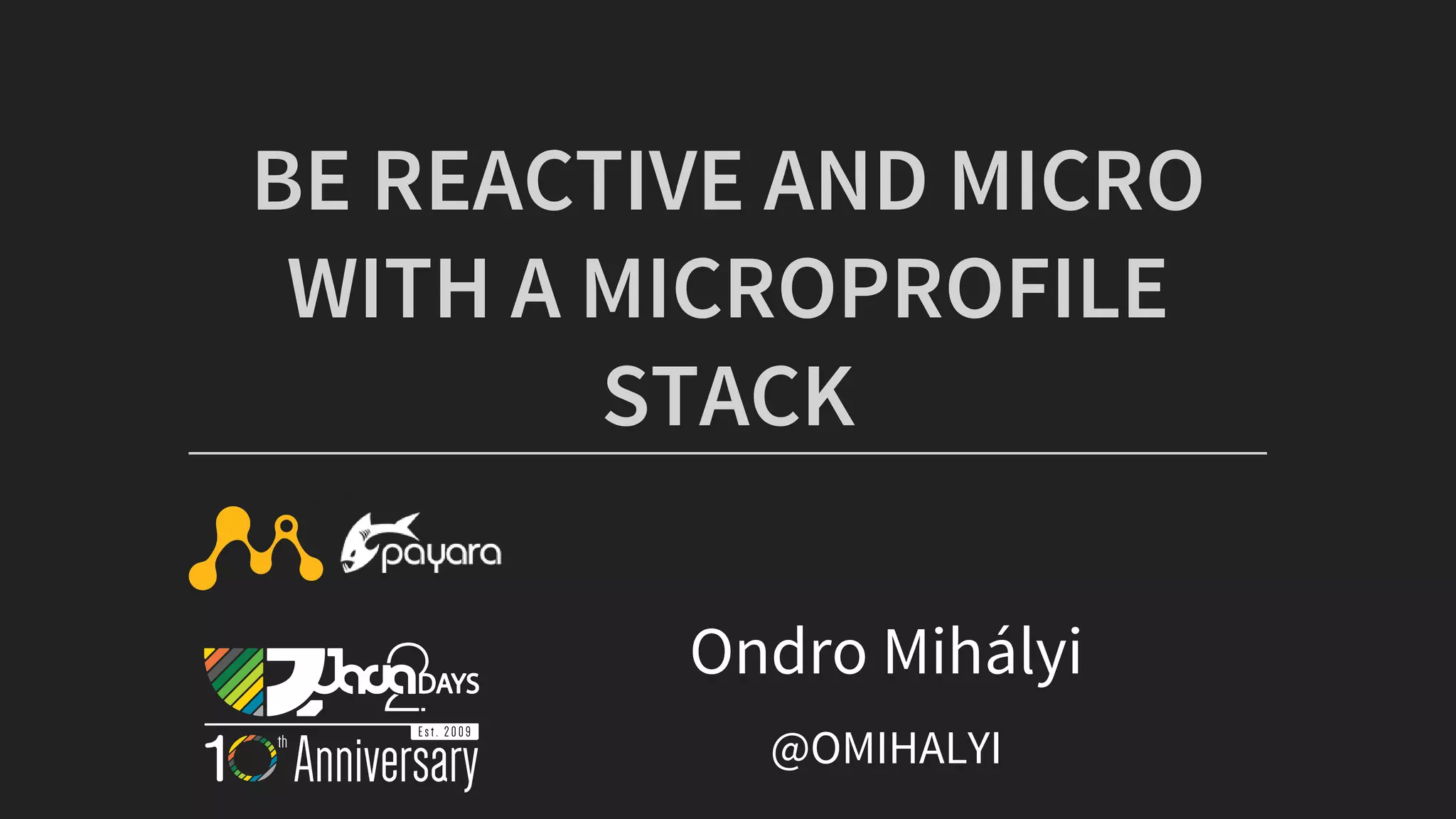 Java2 days -_be_reactive_and_micro_with_a_microprofile_stack | PPT