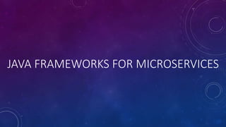 Microservices Architecture and Java Frameworks | PPTX