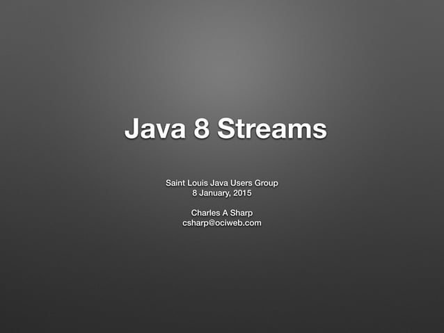Charles Sharp: Java 8 Streams | PPT
