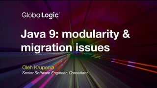 Java 9: Deep Dive into Modularity and Dealing with Migration Issues | PPT