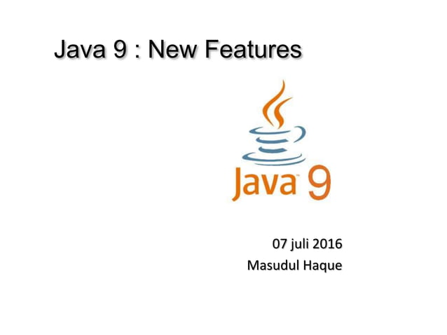 Java 9 new features | PPTX | Web Development | Internet