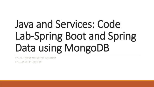 Java And Services Code Lab Spring Boot And Spring Data Using Mongo Db Ppt