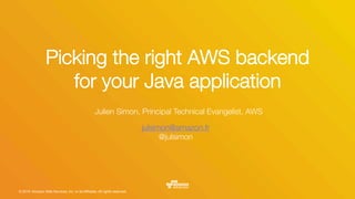 Picking the right AWS backend for your Java application | PPT