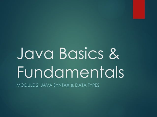 Java_Basics_Module2.pptx Introduction to java Basics 2 | PPTX