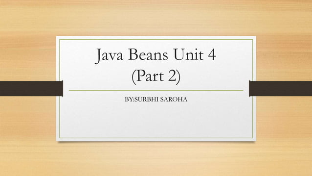 Java Beans Unit 4(part 2) | PPTX | Programming Languages | Computing