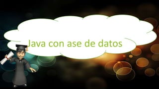 Java con base de datos | PPT
