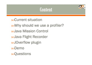 JavaCro'14 - Profile any environment with Java Flight Recorder – Johan Janssen | PDF
