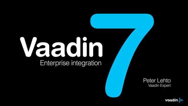 JavaCro'14 - Vaadin web application integration for Enterprise systems – Peter Lehto | PPT