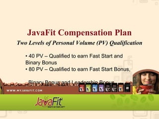 Javafit Compensation Plan | PPT | Business | Business and Finance