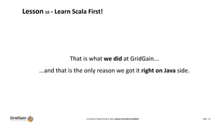 Functional Programming in Java - Lessons Learned by GridGain | PPT