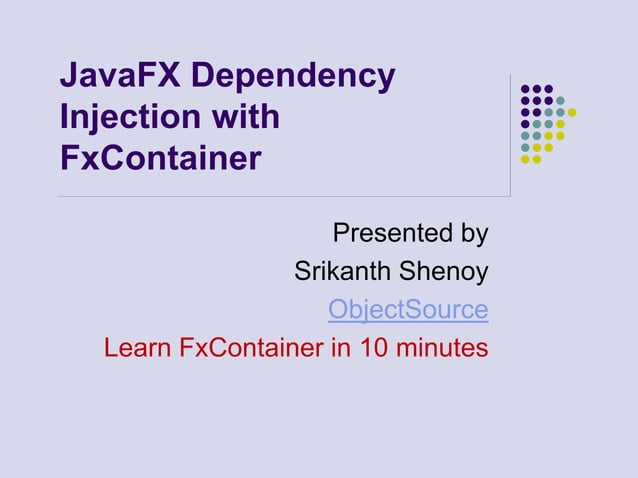 JavaFX Dependency Injection with FxContainer | PPT